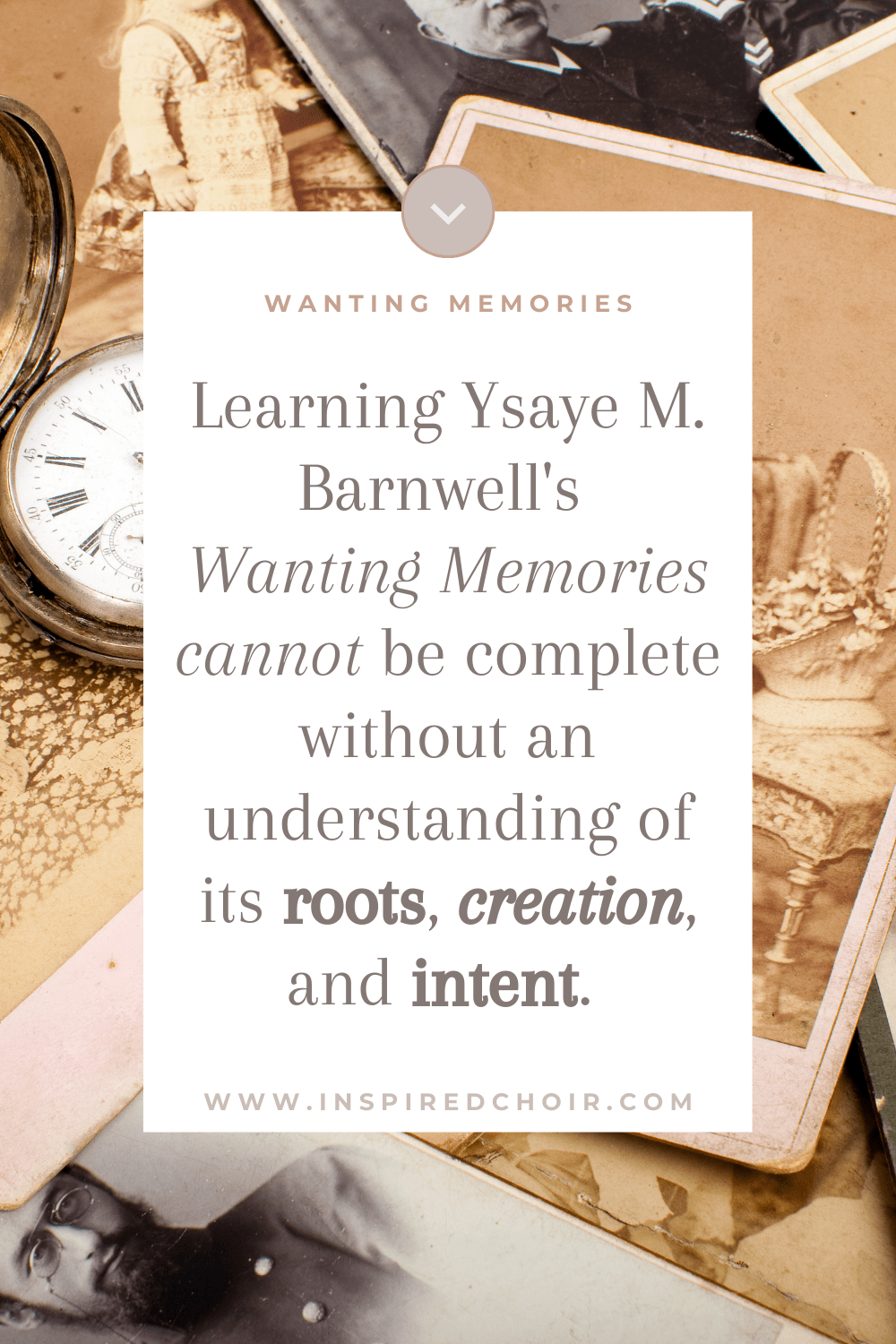 Wanting Memories by Ysaye M. Barnwell- Inspired Choir