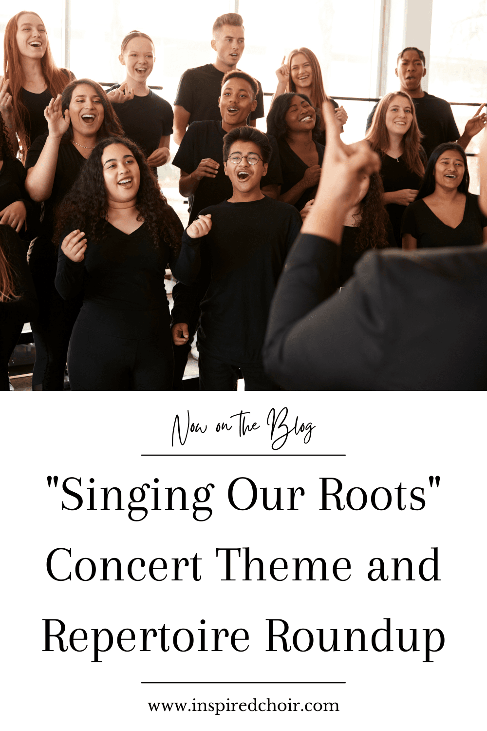 Concert Repertoire Roundup: "Singing our Roots" - Inspired Choir