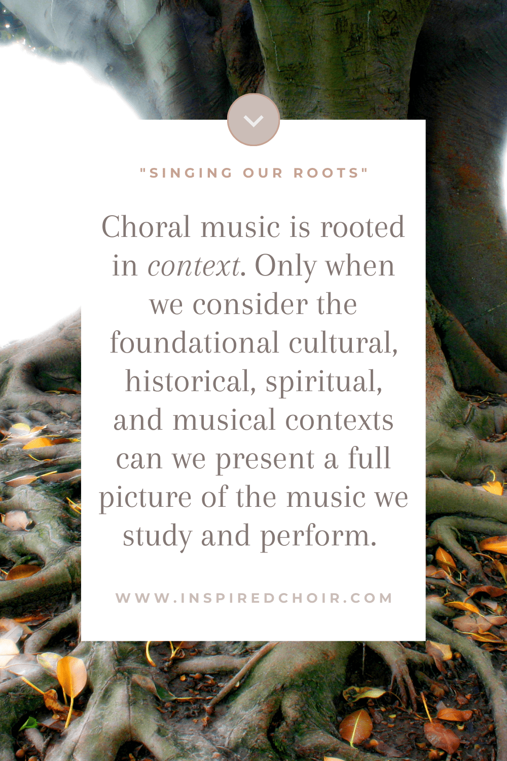 Concert Repertoire Roundup: "Singing our Roots" - Inspired Choir