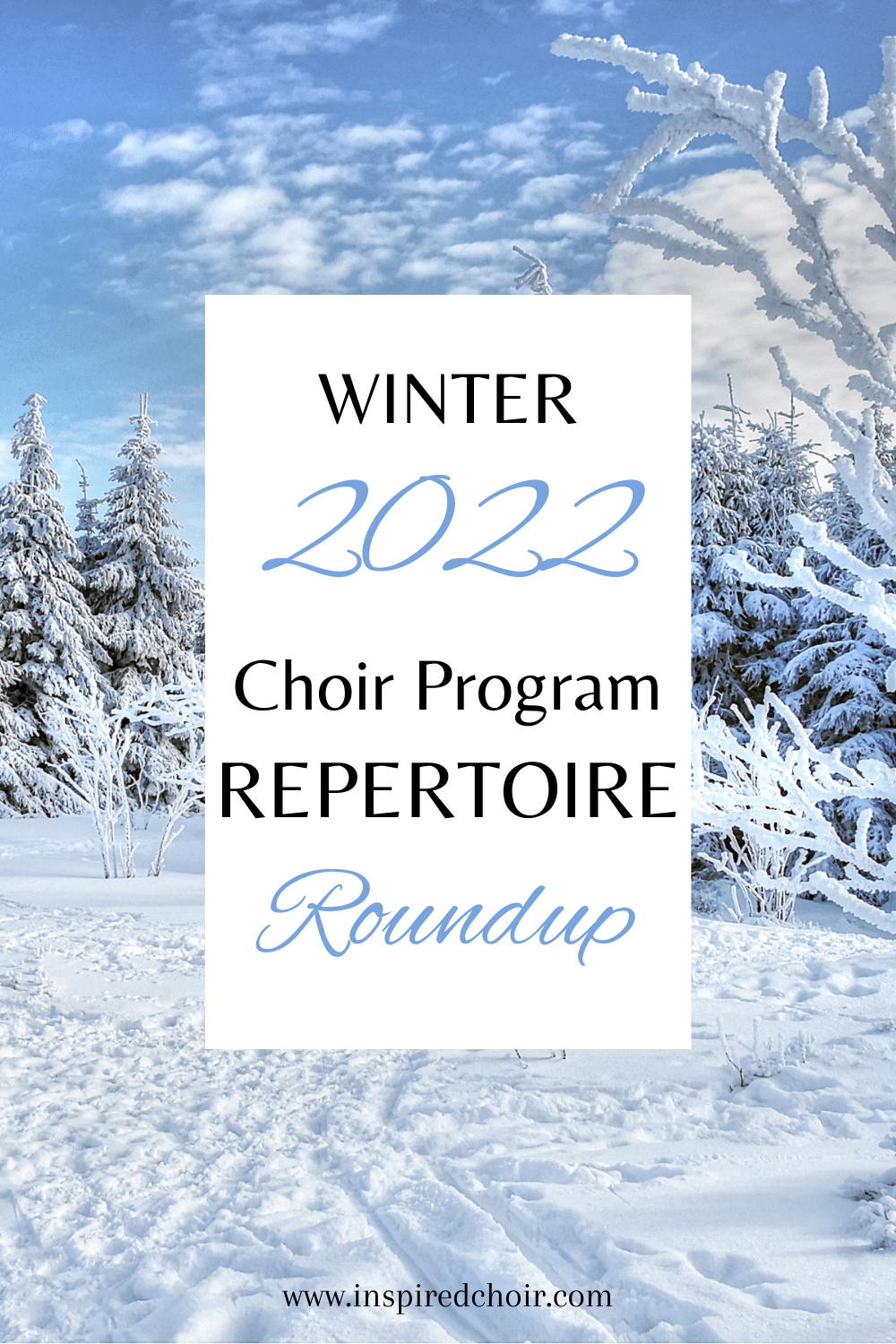 Winter 2022 Choir Program: Repertoire Roundup - Inspired Choir