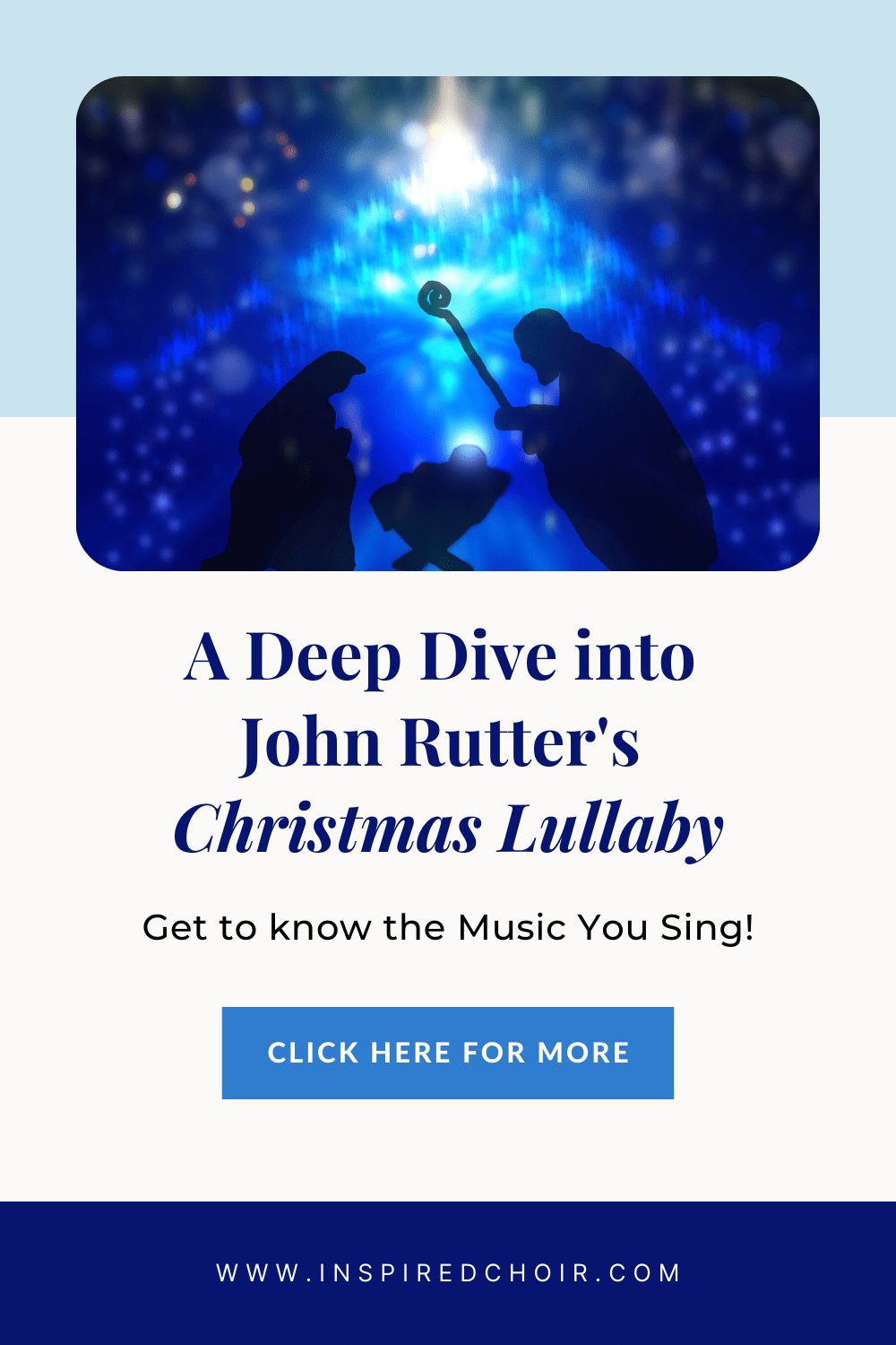 A Deep Dive into John Rutter's Christmas Lullaby - Inspired Choir