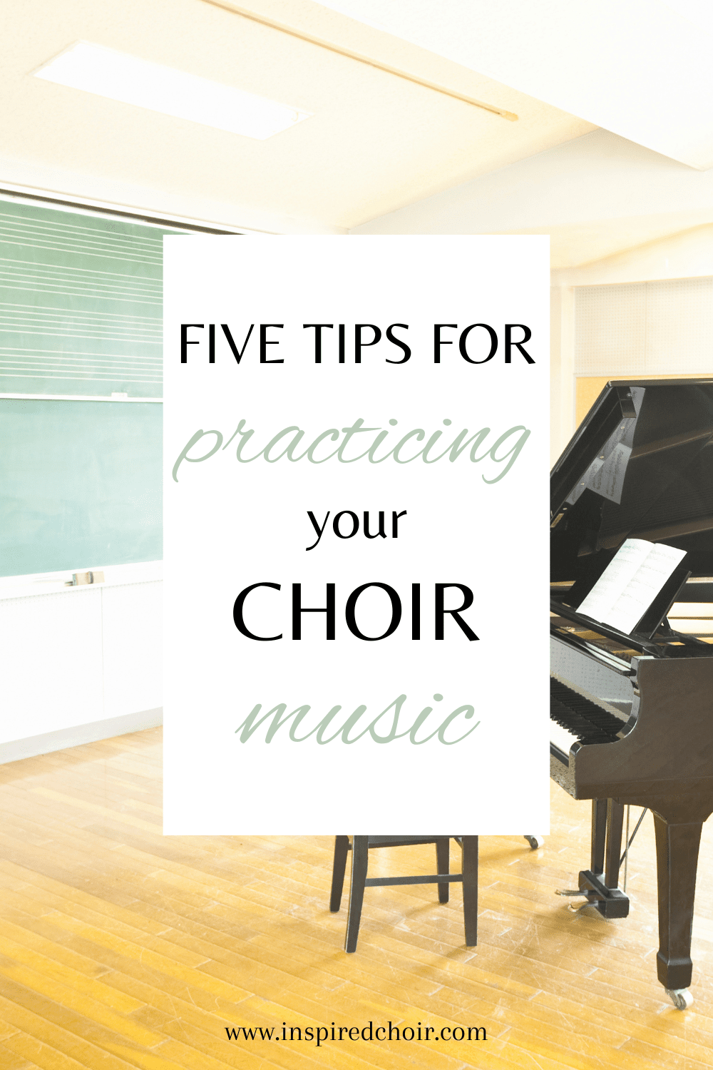Five Tips for Practicing Your Choir Music - Inspired Choir